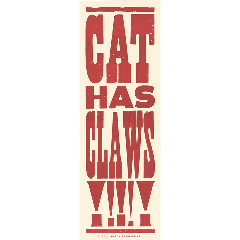 Cat Has CLAWS!!!!! Poster – Hatch Show Print