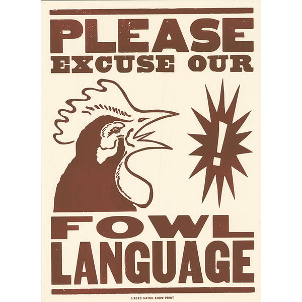 Fowl Language Poster – Hatch Show Print