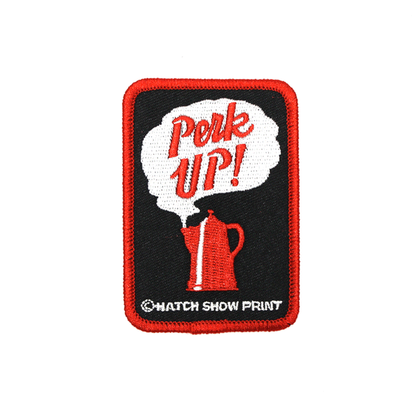 Perk Up Patch – Hatch Show Print