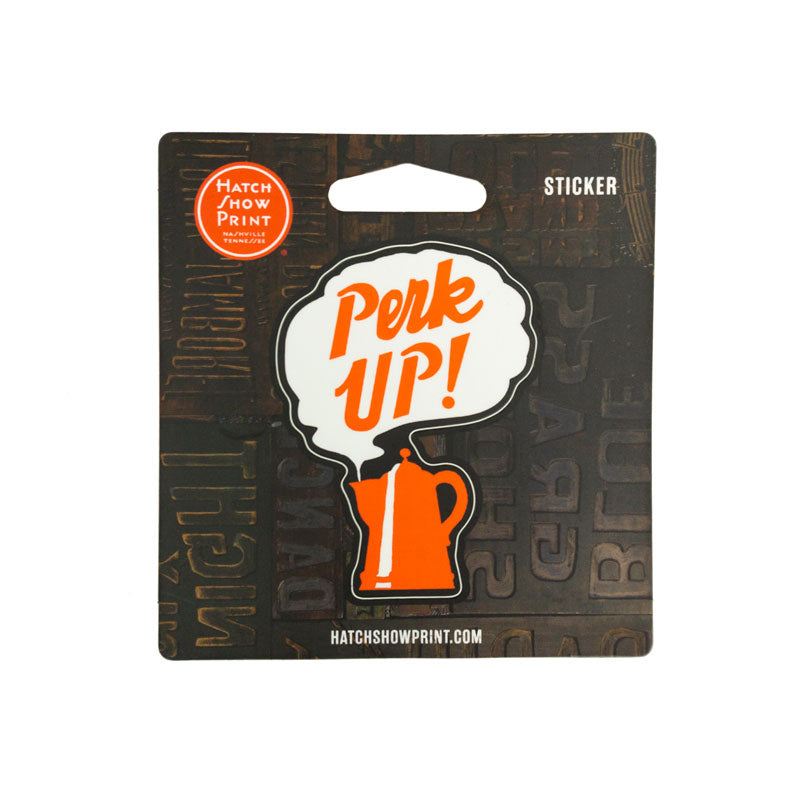 Perk Up Sticker – Hatch Show Print
